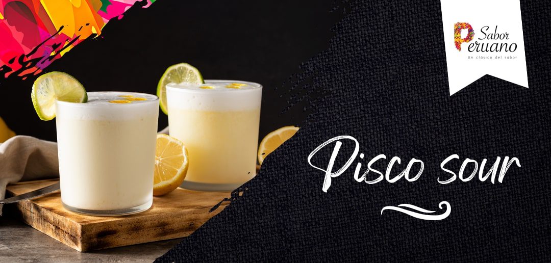 Pisco sour - Sabor Peruano